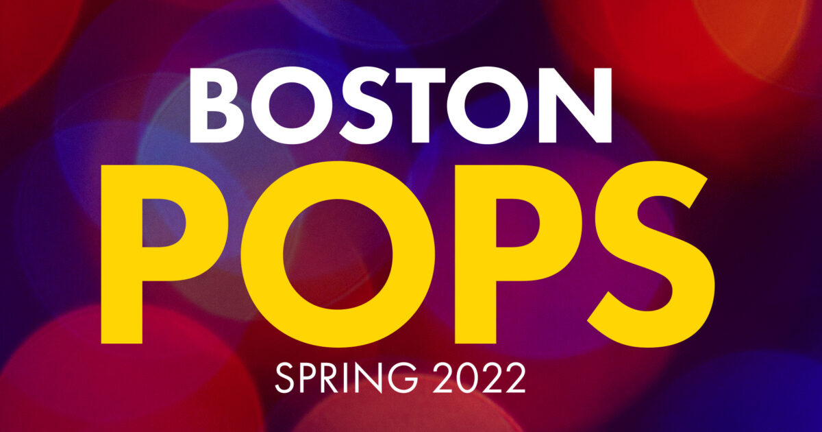 Boston Pops Returns to Symphony Hall for Dynamic 2022 Spring… | BSO